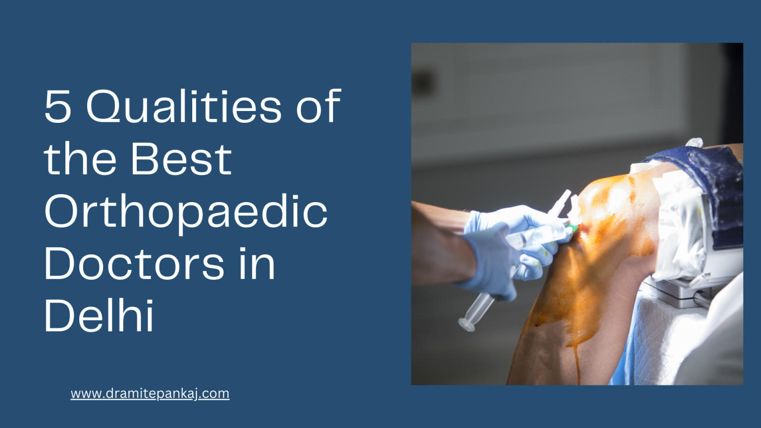 5 Qualities of the Best Orthopaedic Doctors in Delhi